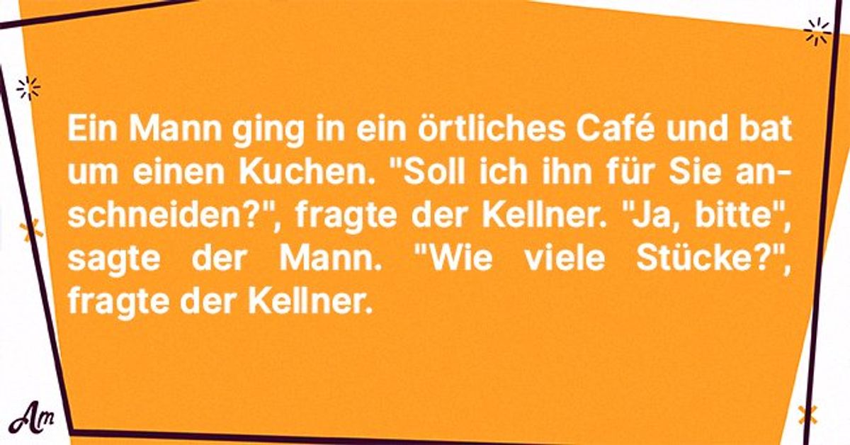 Witz des Tages: Ein Mann ging in ein Café und bestellte sich einen Kuchen