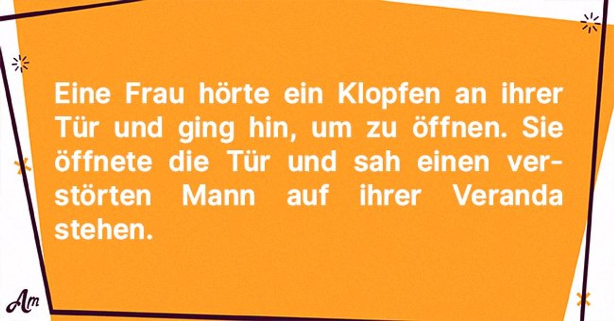 Witz des Tages: Eine Frau hörte ein Klopfen an ihrer Tür
